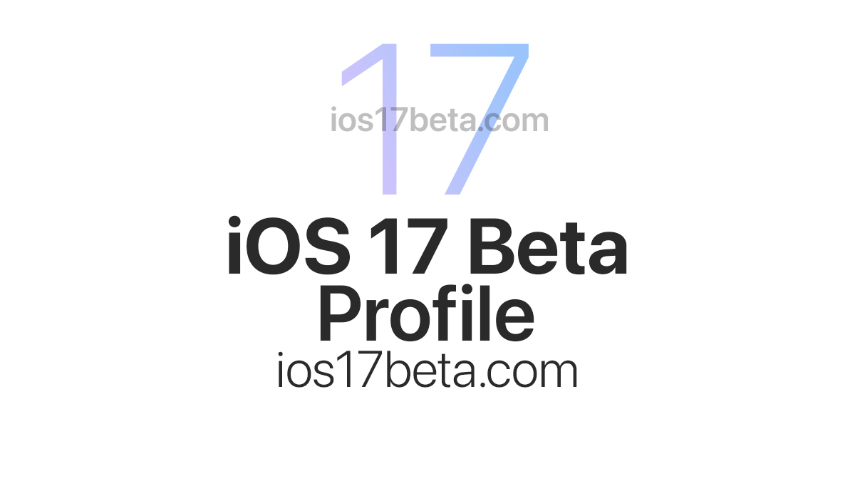 iOS 17 Beta Profile - iOS 17 Beta Profile Download iOS 17 Beta Profile - iOS 17 Beta Profile Download
